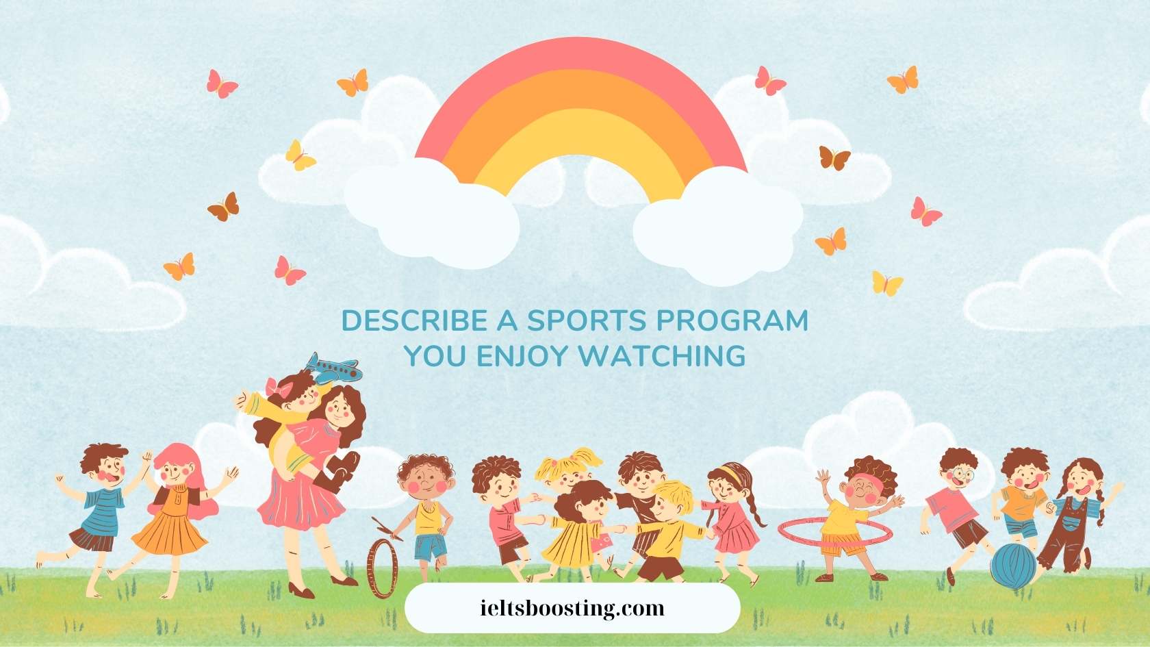 Describe a sport you enjoy watching-part 2 speaking