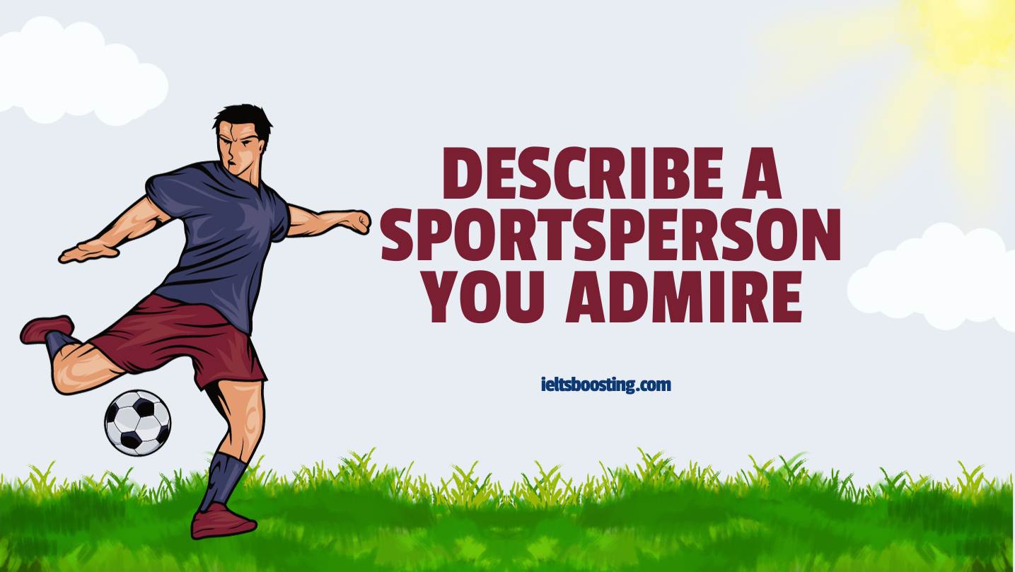 Describe a sportsperson you admire - speaking part 2