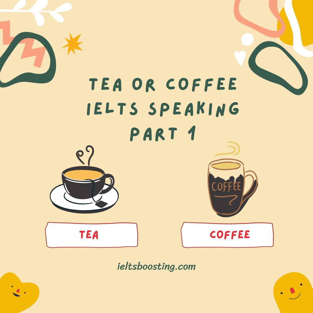 Tea or coffee ielts speaking part 1