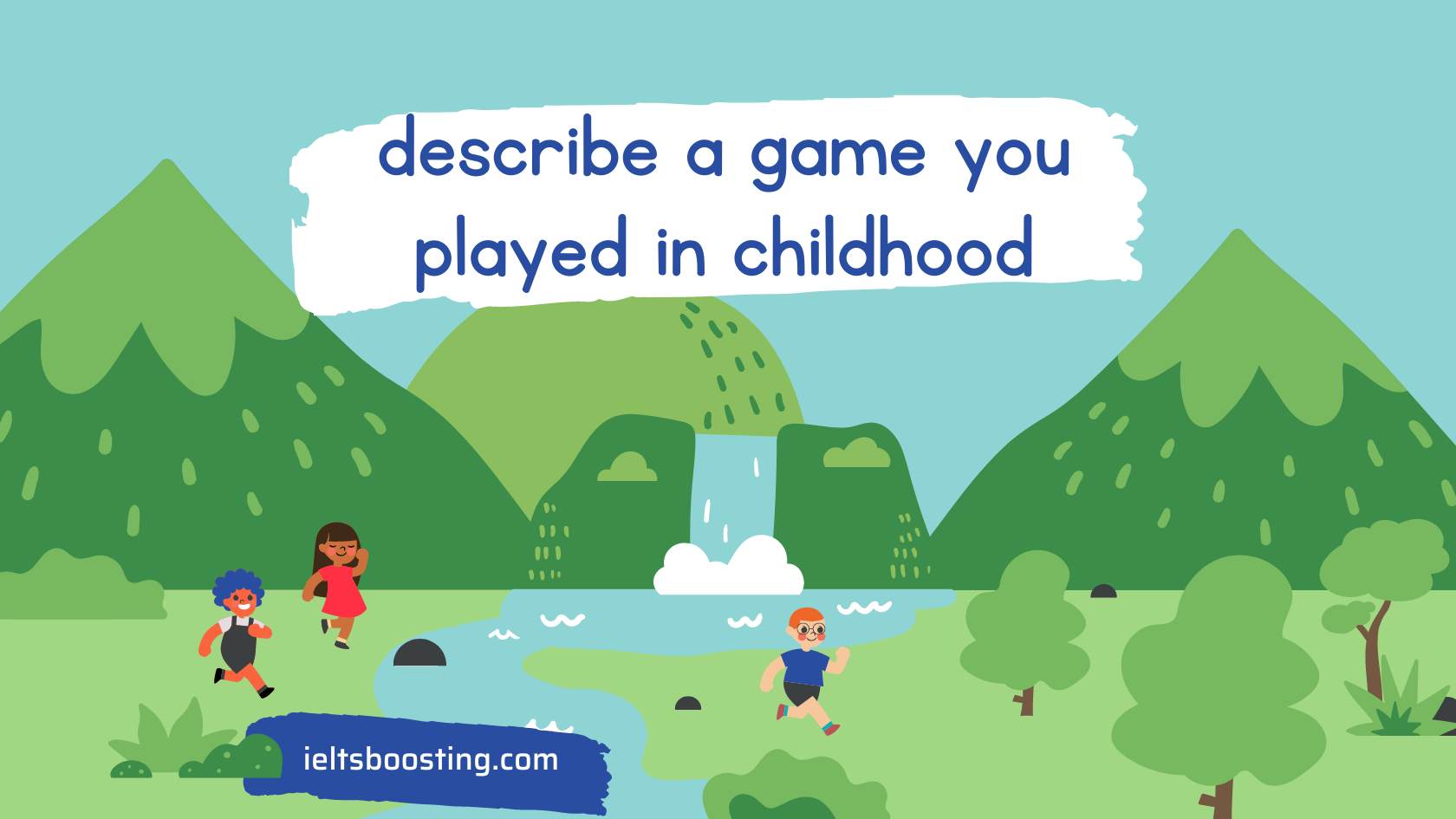 Describe a game you played in childhood-ielts speaking part2