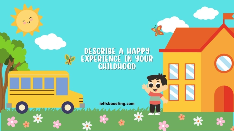 Describe a happy experience in your childhood - part 2