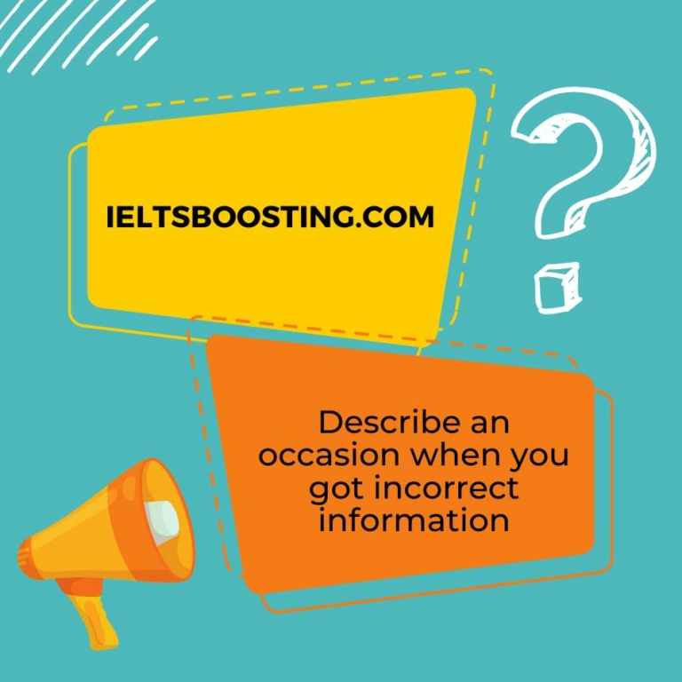 Describe an occasion when you got incorrect information-part 2