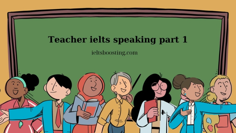 Teacher ielts speaking part 1 - boost your speaking