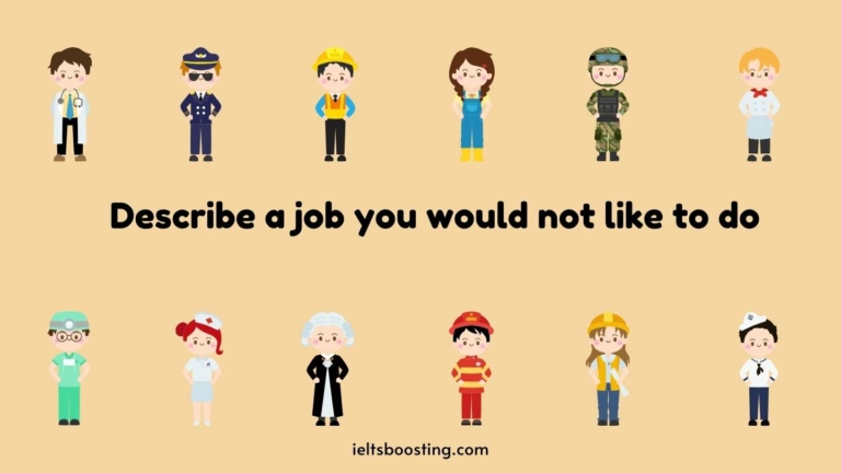 Describe a job you would not like to do - boost your speaking 7+
