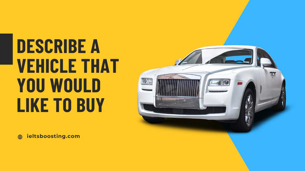 Describe a vehicle that you would like to buy