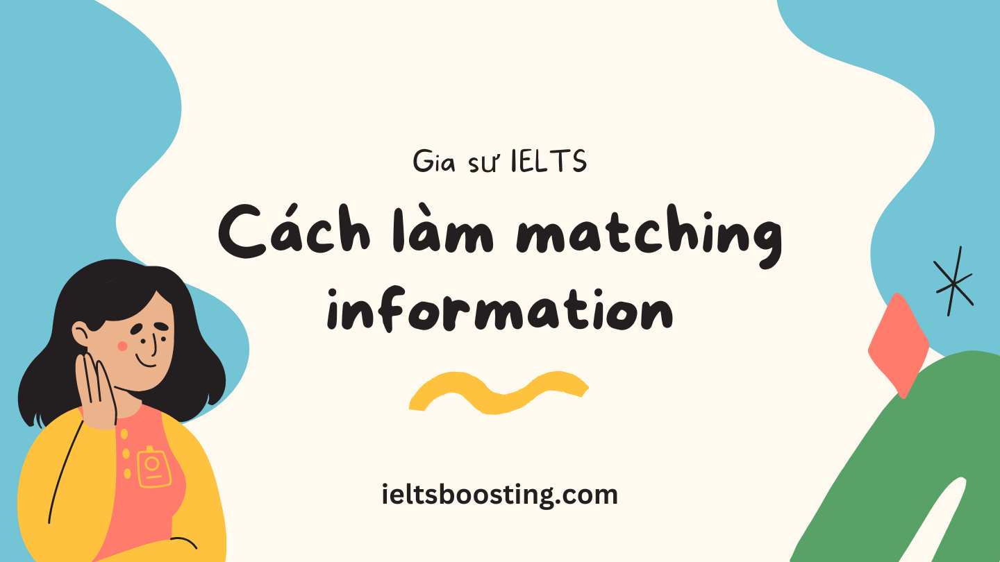 Cách làm matching information - cách làm nhanh và điểm cao